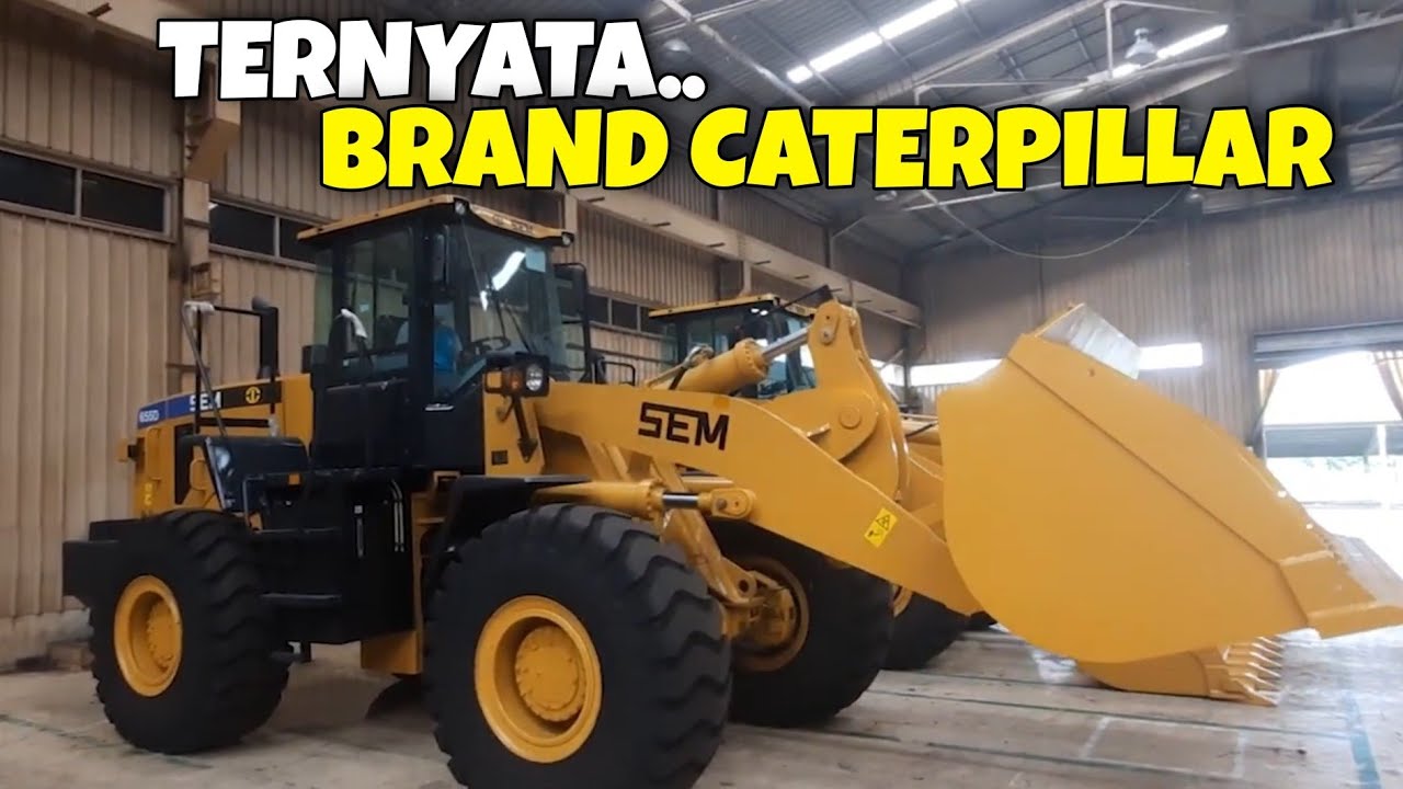ALAT BERAT "SEM" BRAND CATERPILLAR, Produksinya di China Menggunakan ...