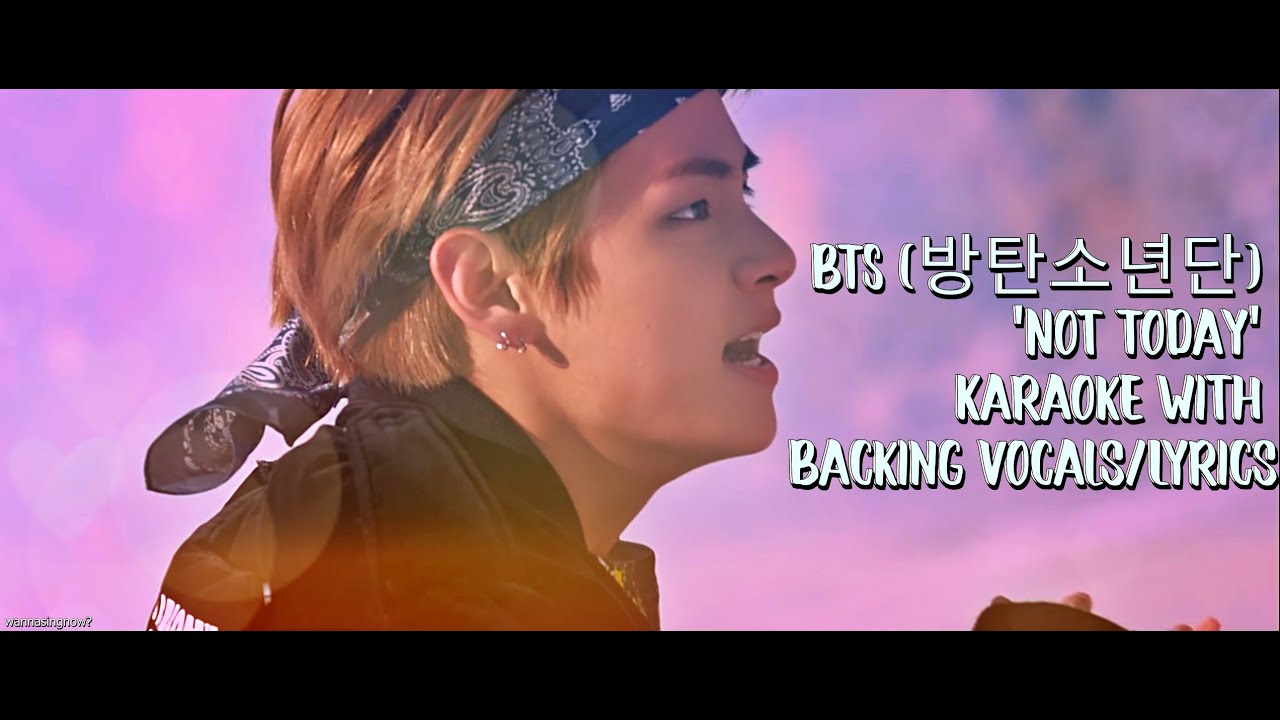 BTS (방탄소년단) 'Not Today' Karaoke With Backing Vocals/Lyrics - YouTube