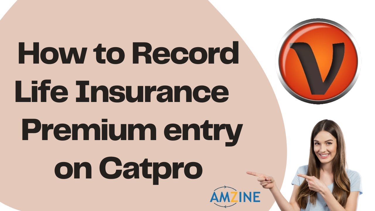 Topic- 22. How to Record Life Insurance Premium entry on Catpro Learn ...