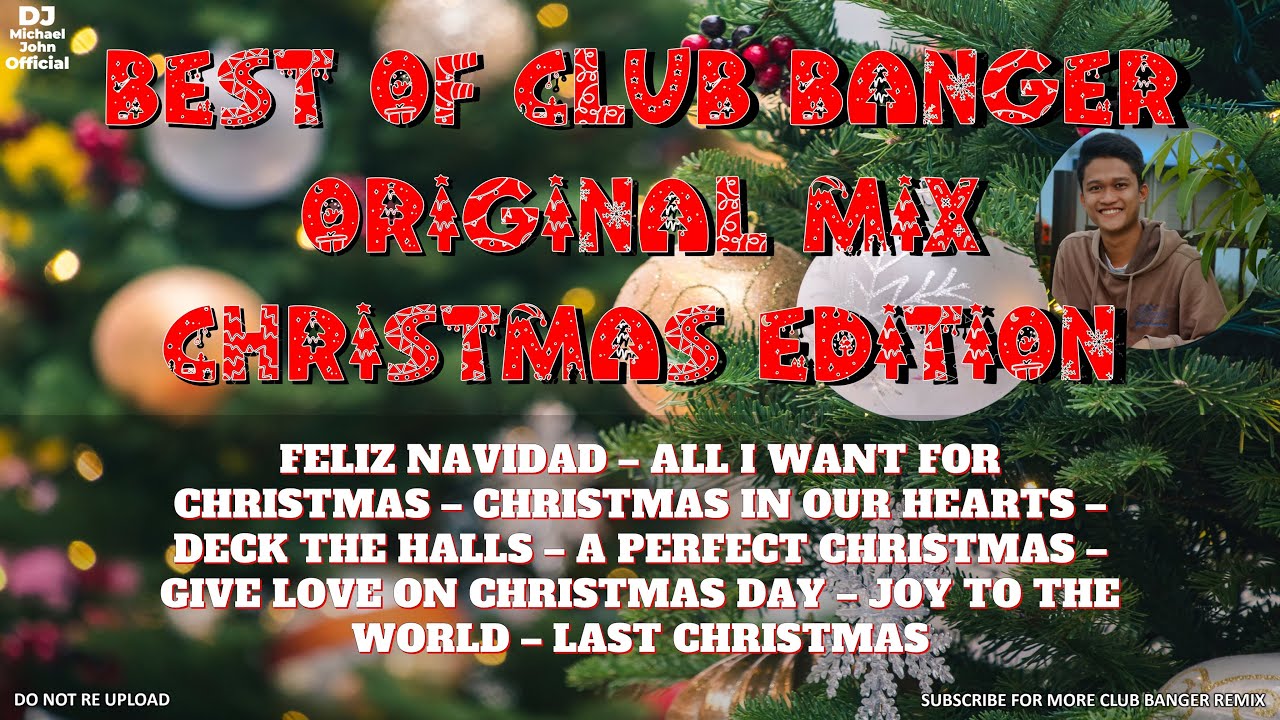 BEST OF CLUB BANGER ORIGINAL MIX CHRISTMAS EDITION - DJ MICHAEL JOHN ...