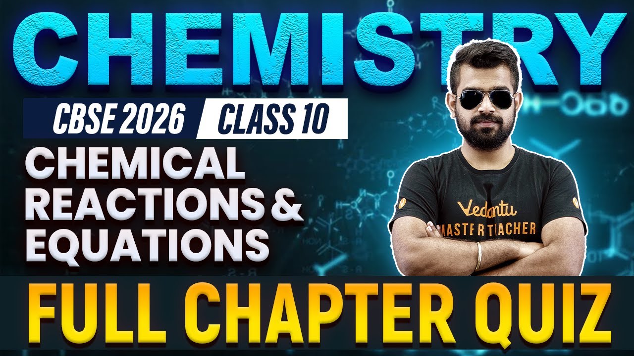 Chemical Reactions & Equations Full Chapter Quiz | Class 10 Chemistry ...