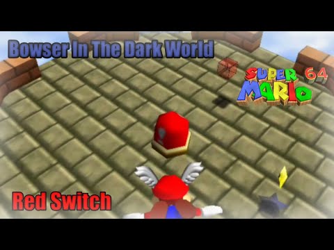 Super Mario 64 - Red Switch + Bowser In The Dark World [Gameplay] - YouTube