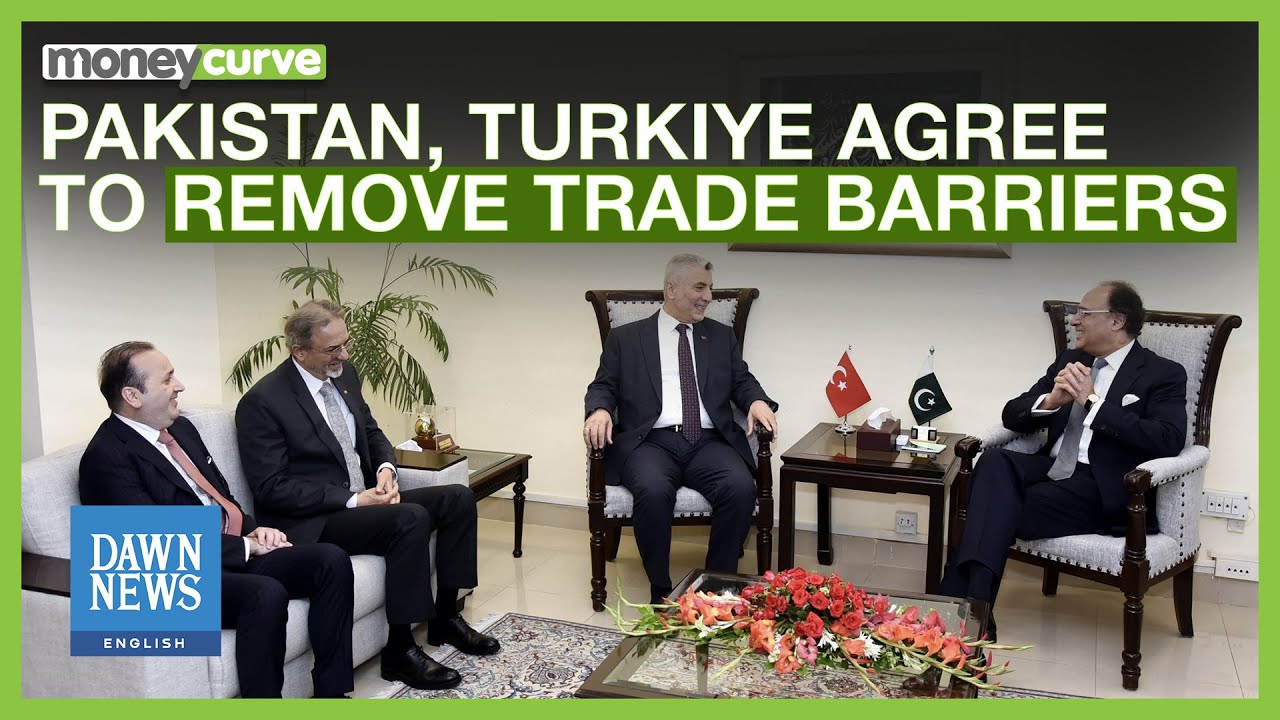 Pakistan, Turkiye Agree To Remove Trade Barriers | Dawn News English ...