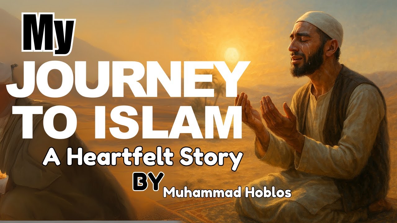 My Journey to Islam: A Heartfelt Story | Muhammad Hoblos - YouTube