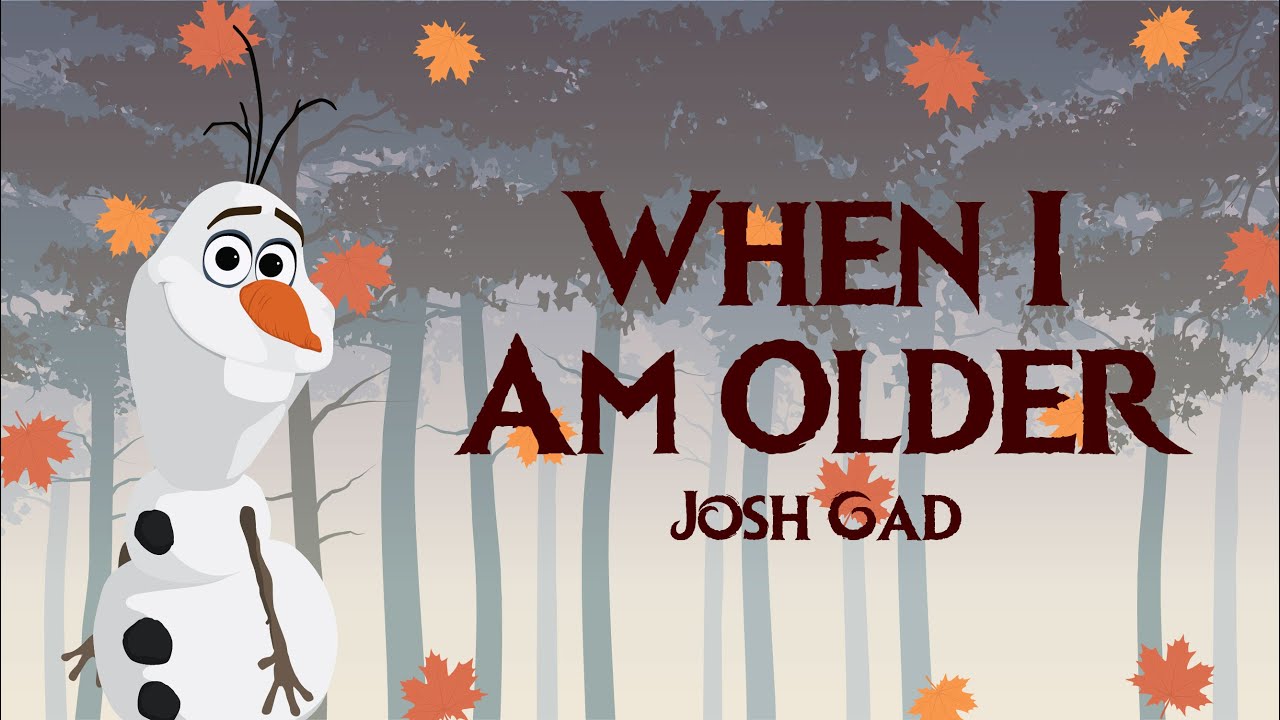 Josh Gad - When I Am Older (Lyrics) | Frozen 2 - YouTube