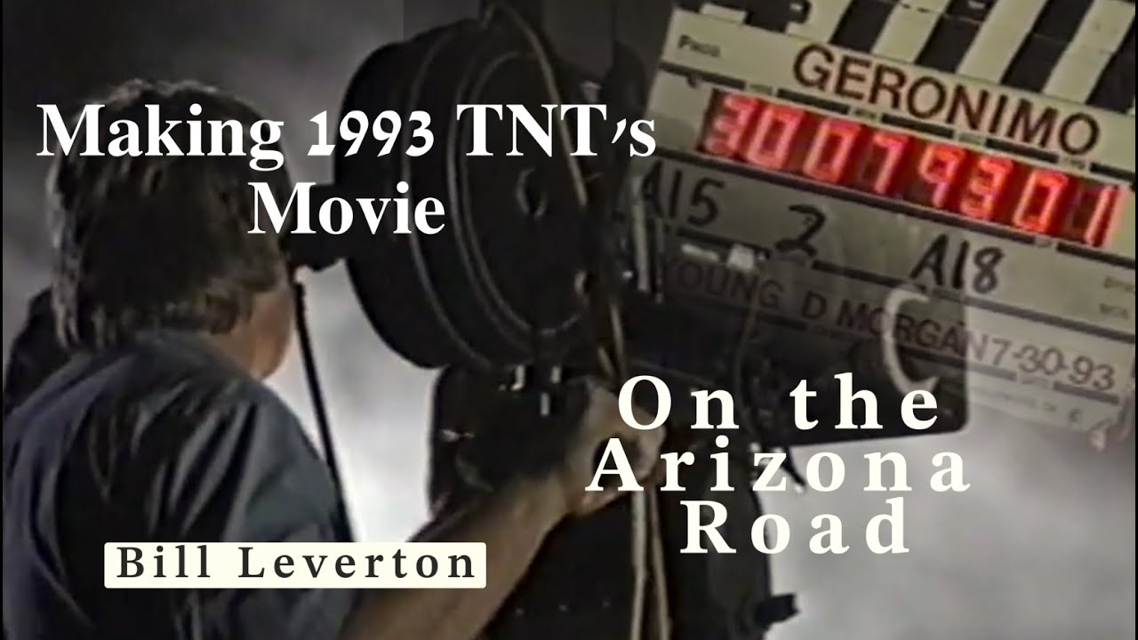 The TNT Geronimo Movie Making 1993 with Bill Leverton On the Arizona ...