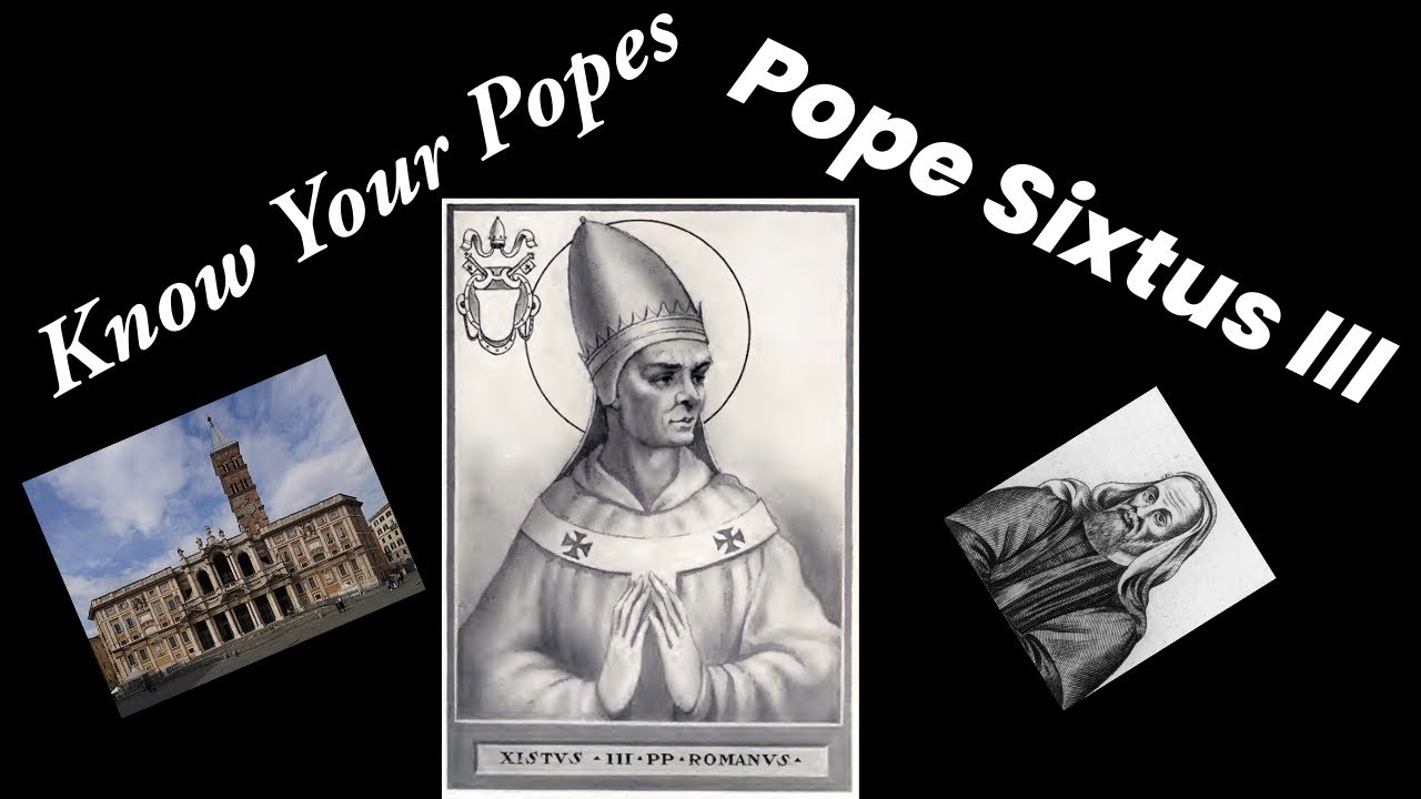 Know Your Popes - Pope Sixtus III - YouTube