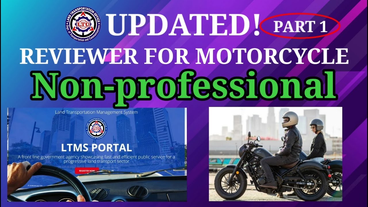 "PART1"LTO EXAM REVIEWER FOR MOTORCYCLE (NON-PROFESSIONAL) CODE A,A1 ...