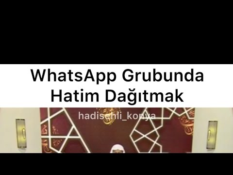 WhatsApp Grubunda  Hatim Dağıtmak | Dr. Aziz Farhan Hoca (Allah onu korusun)