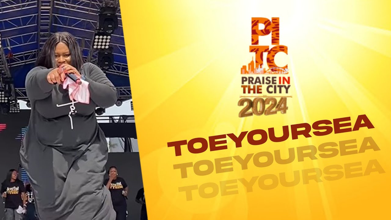 PRAISE IN THE CITY 2024: LIVE PERFORMANCE BY TOEYOURSEA - YouTube