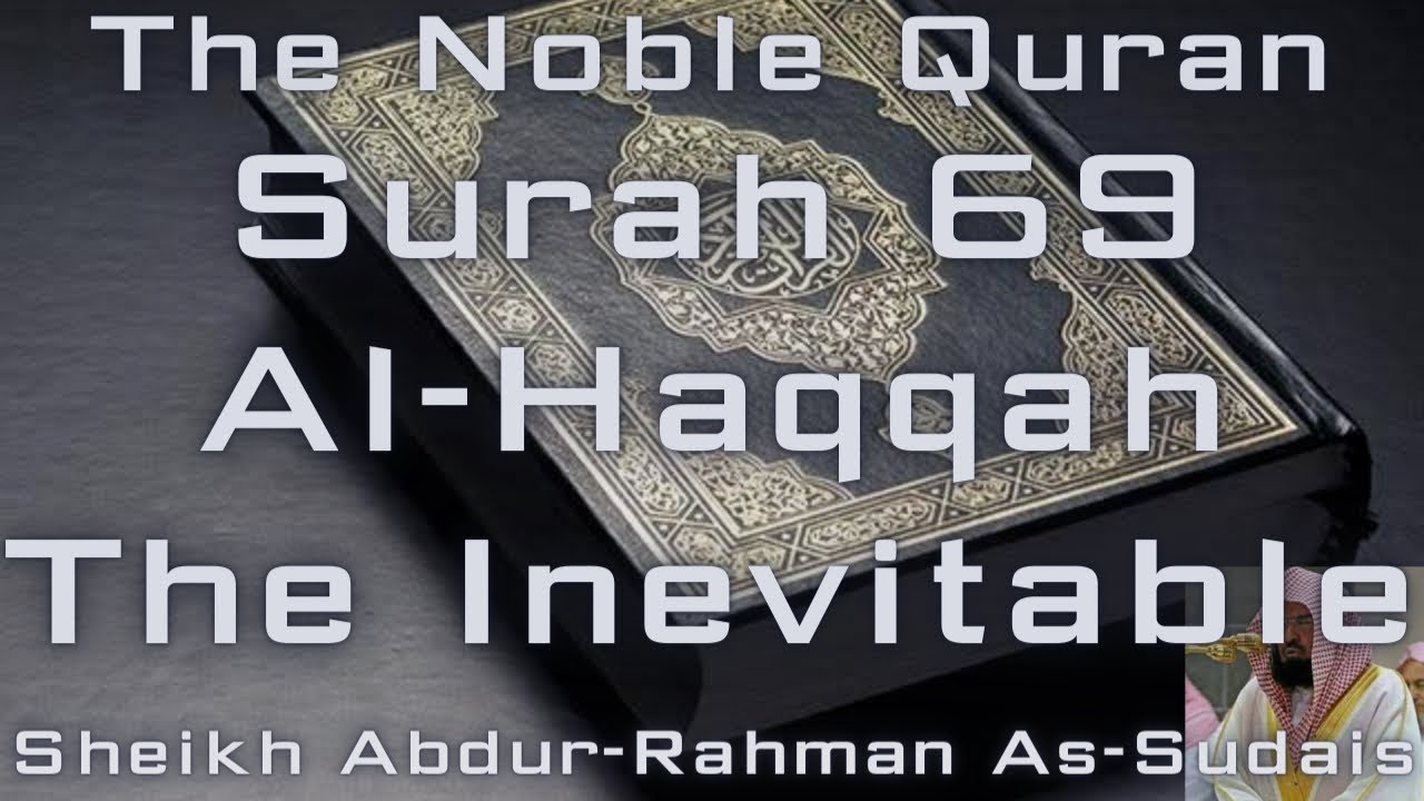 Quran | Surah 69 - Al-Haqqah (The Inevitable) | Sheikh Abdur-Rahman As ...