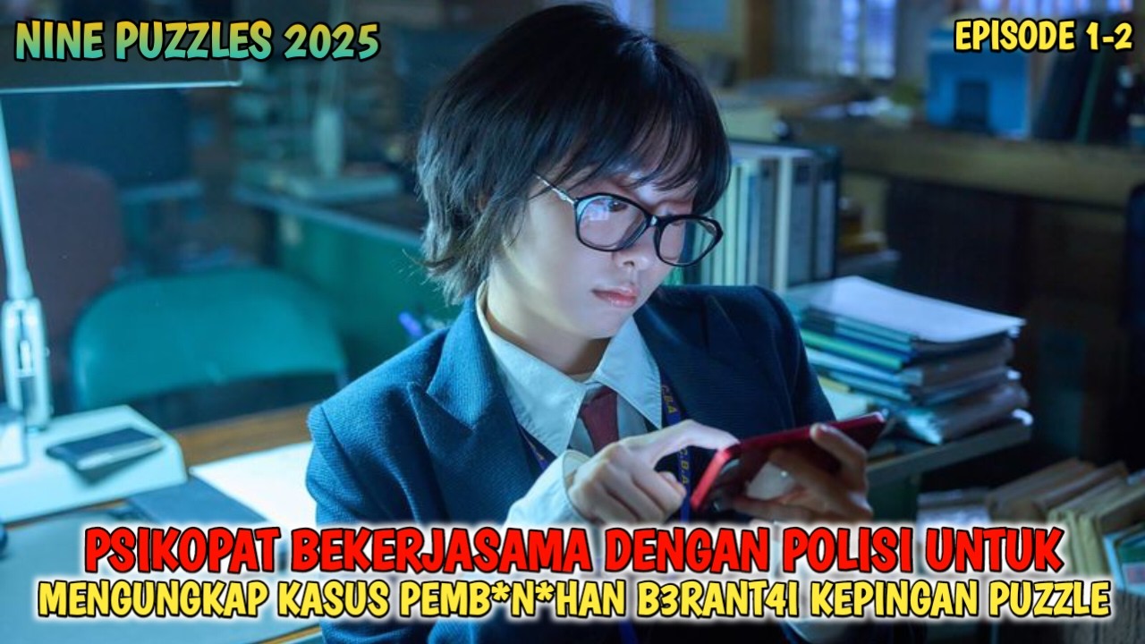NINE PUZZLE 2025 | PSIKOPAT BEKERJASAMA DENGAN POLISI MENGUNGKAP KASUS KEPINGAN PUZZLE - ALUR ...