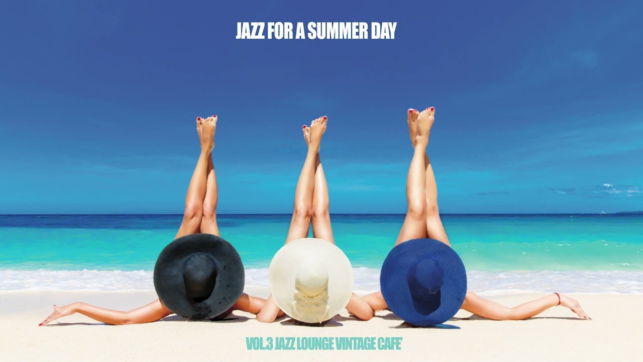 The Best Jazz For A Summer Day vol 3 | Non Stop Music | Jazz, Smooth ...
