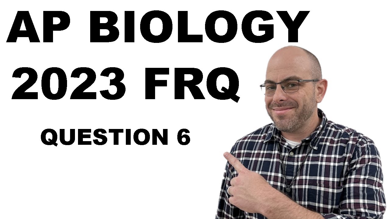 AP Biology 2023 - FRQ Question 6 SOLVED! - YouTube
