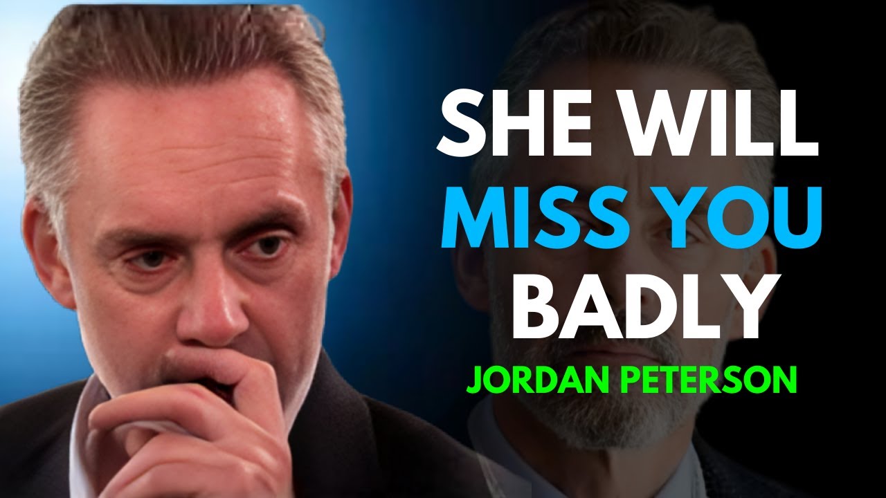 SHE WILL MISS YOU BADLY" | Jordan Peterson Motivational SPEECH - YouTube