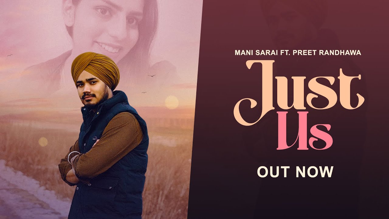 Just Us - MANI SARAI || Preet Randhawa || The kilvish beats - YouTube