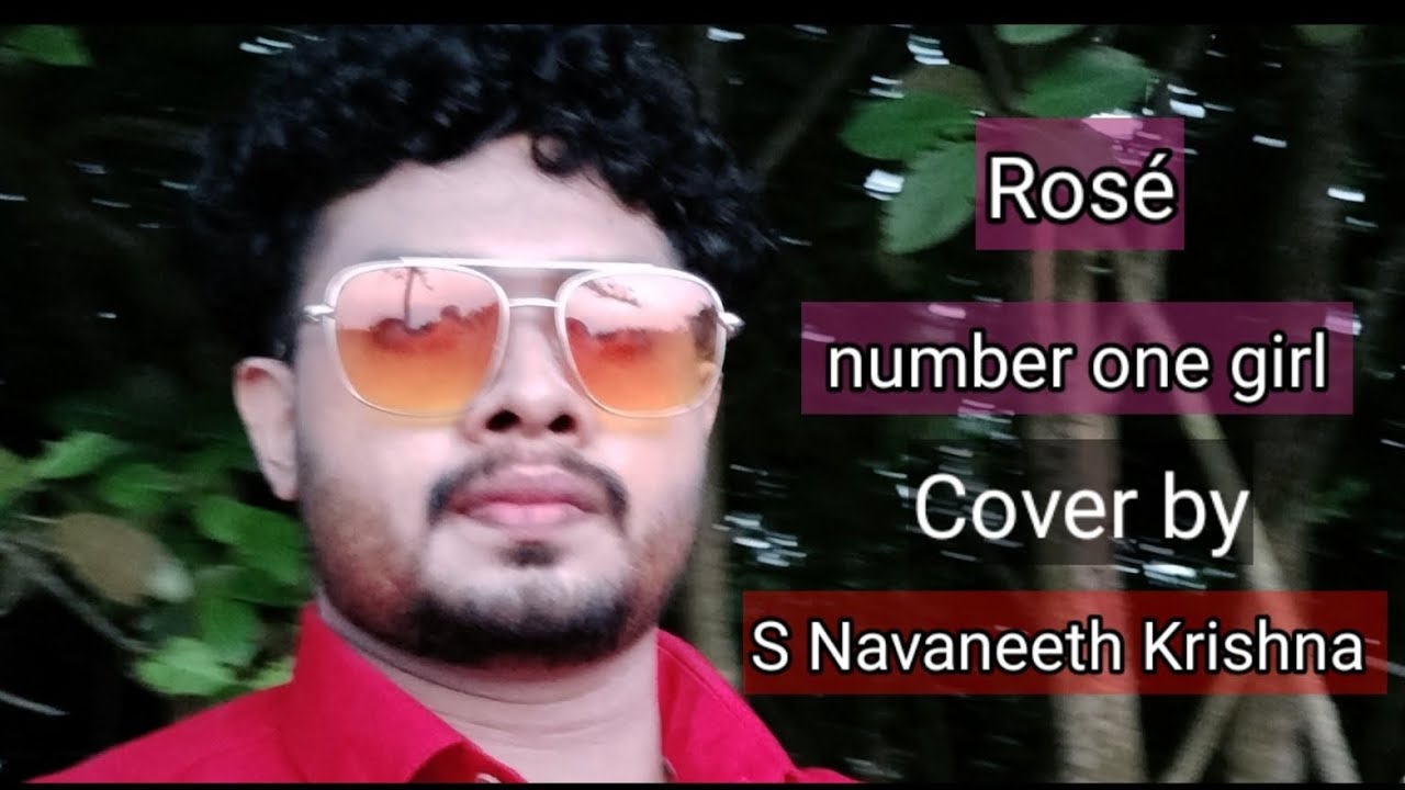 ROSÉ - number one girl Male Cover by S. Navaneeth Krishna - YouTube