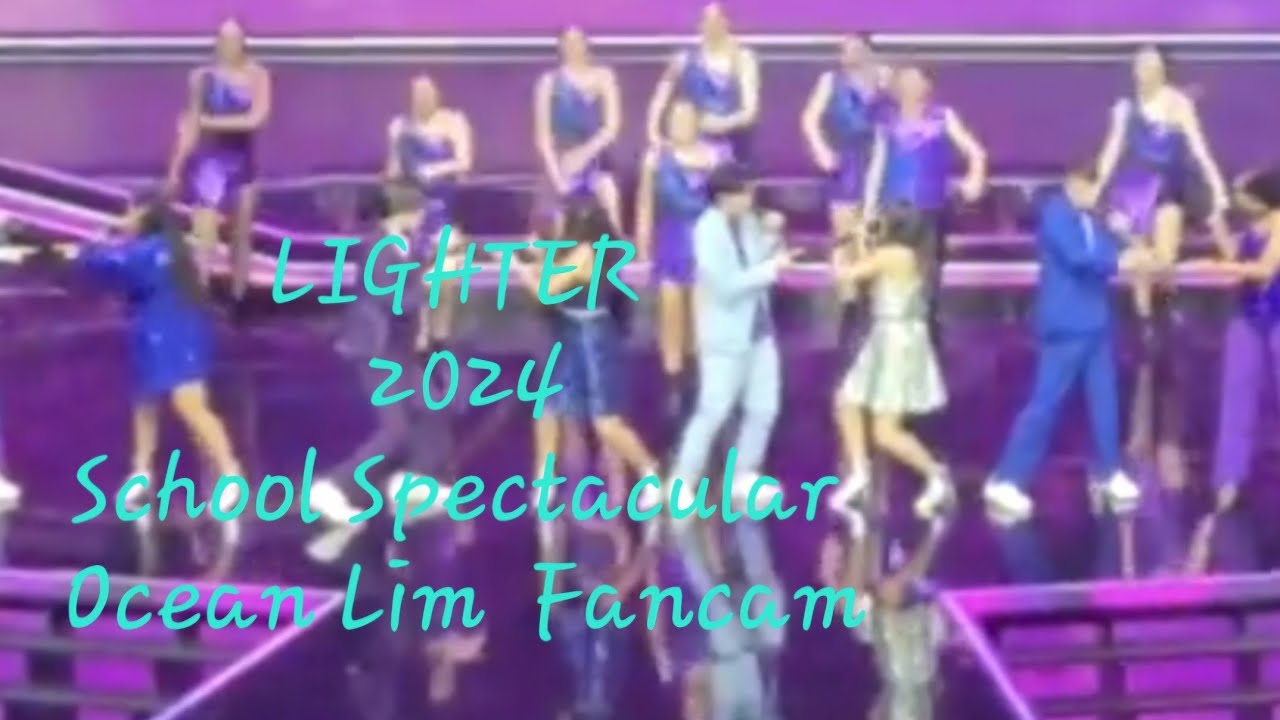 LIGHTER | 2024 School Spectacular | Ocean Lim | Fancam - YouTube