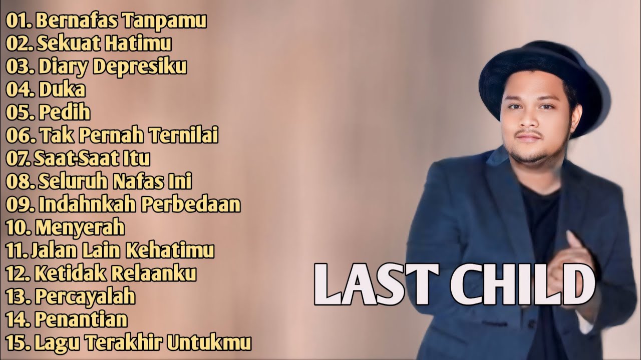 Last Child_Full Album_Terbaik Dan TerHits 2024_Bernafas Tanpamu_Sekuat ...