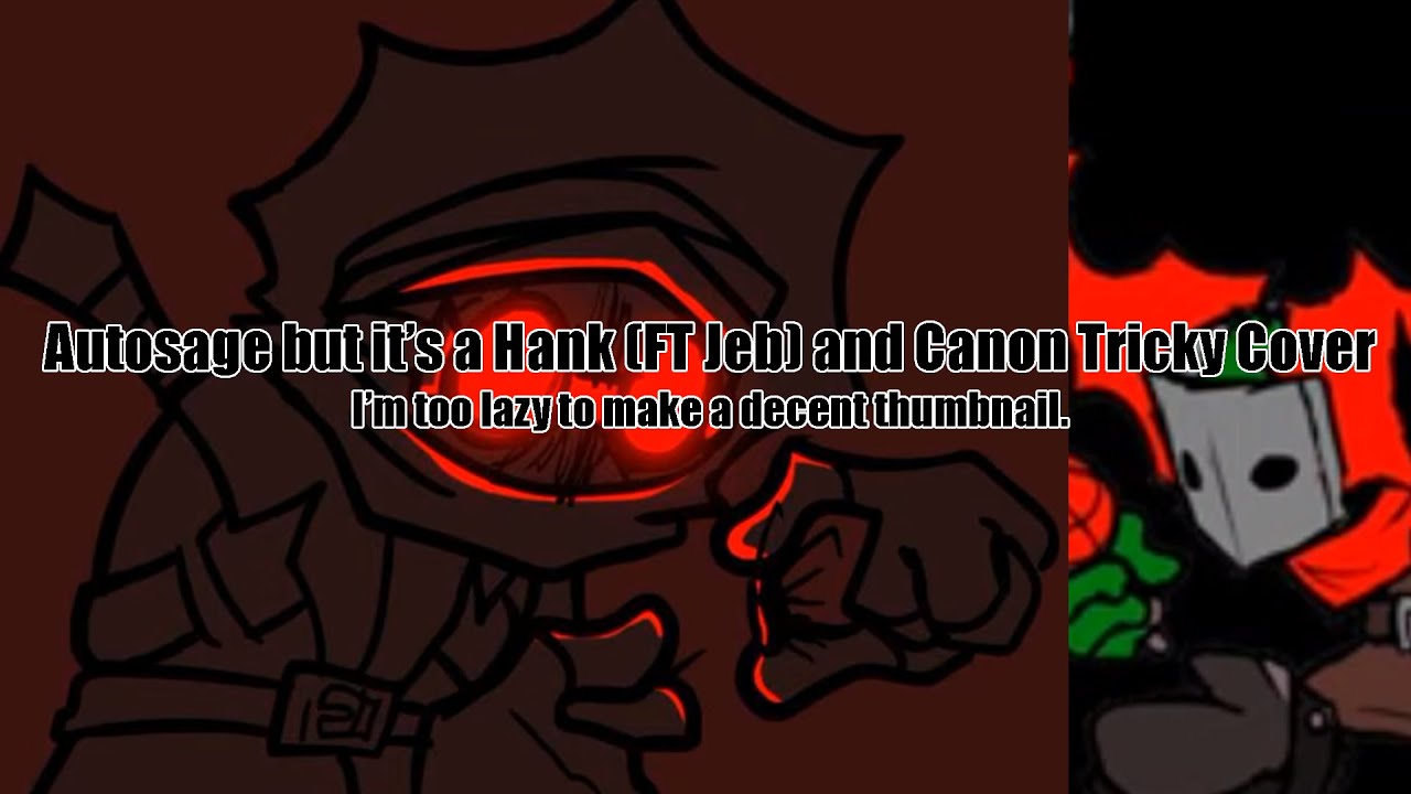 Autosage but it's a Hank (FT Jeb) and Canon Tricky Cover. - YouTube