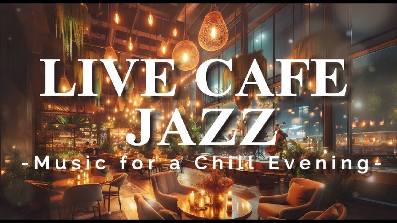🎷🎶3 hours of Live Café Jazz: -Music for a Chill Evening/ Work, Study ...
