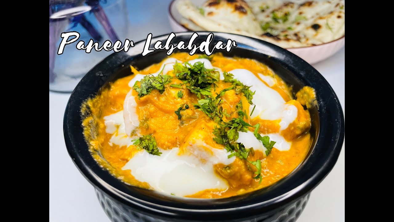 Paneer Lababdar Recipe| पनीर लबाबदार | Creamy Paneer Lababdar | क्रीमी ...