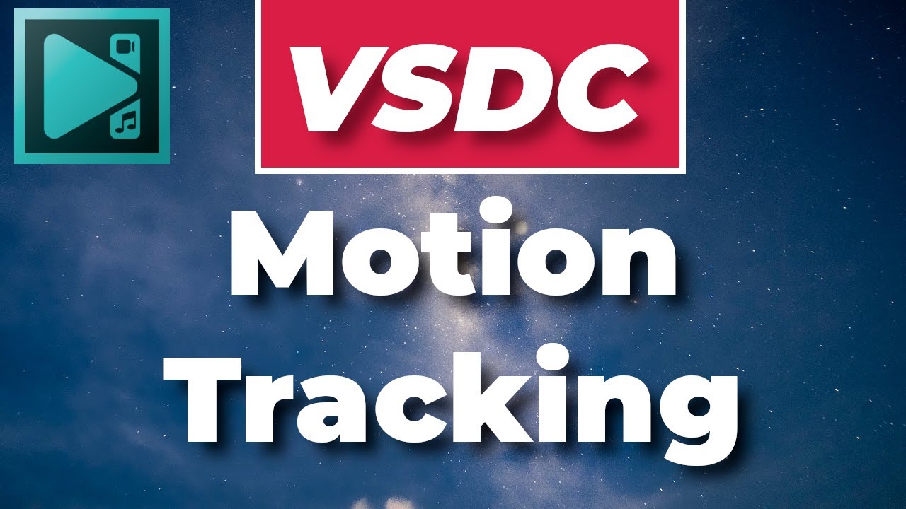 [VSDC Pro]How to use the motion tracking feature in VSDC Video Editor ...