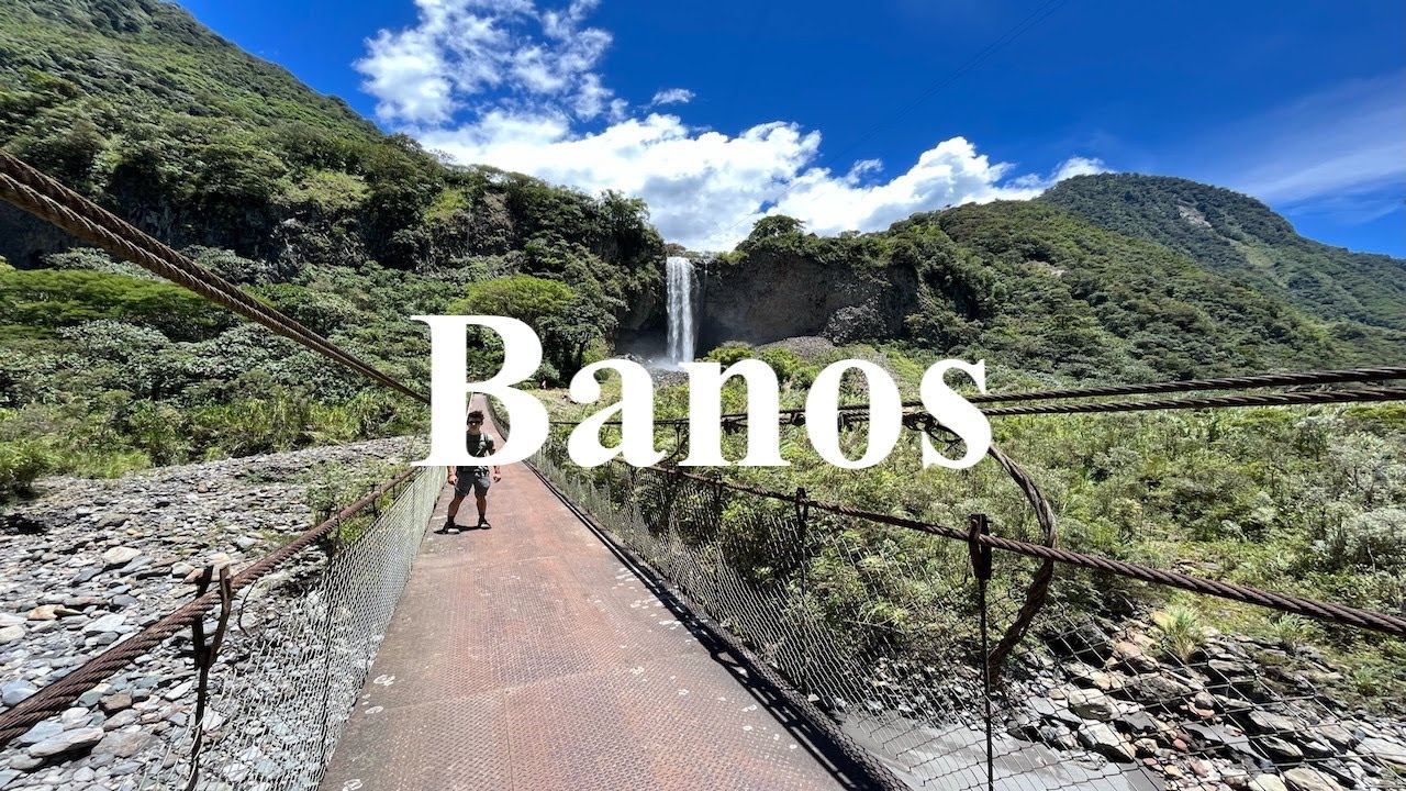 6 Adventures and Places to see in Banos, Ecuador - YouTube