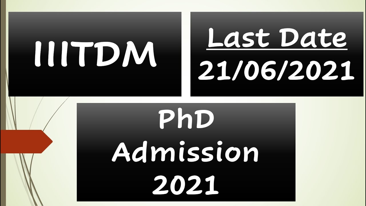 PhD Admission 2021 || IIITDM || Fellowship Available || Last Date - 21 ...