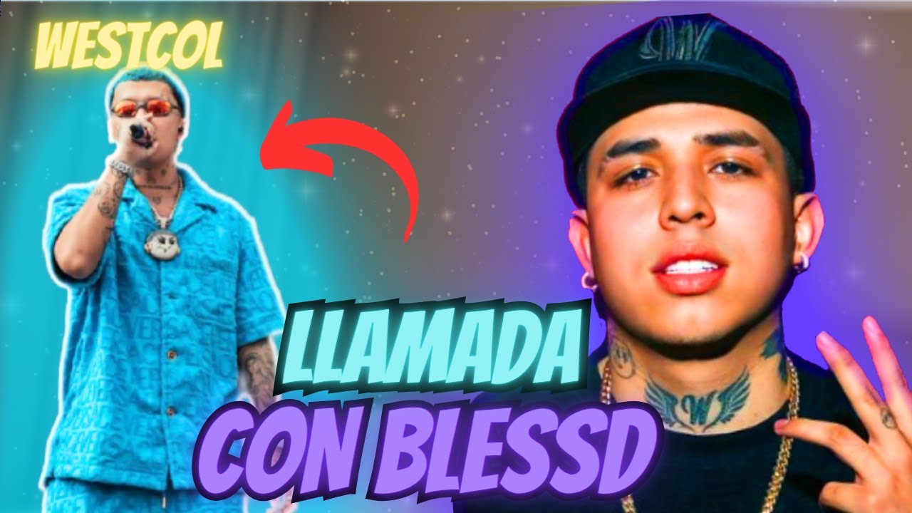 WESTCOL LLAMA A BLESSD EN PLENO DIRECTO - YouTube