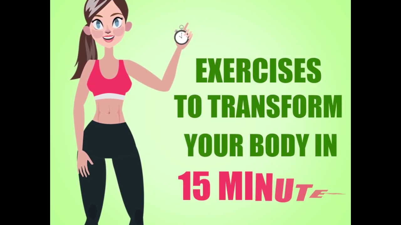 Exercises to Transform Your Body in 15 Minutes - YouTube