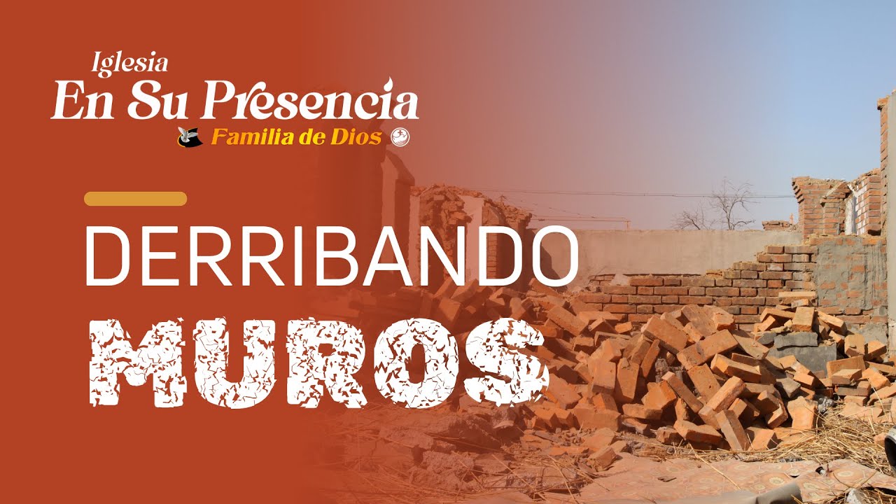 Derribando muros | Domingo 17 de Marzo, 2024 | En Su Presencia - YouTube