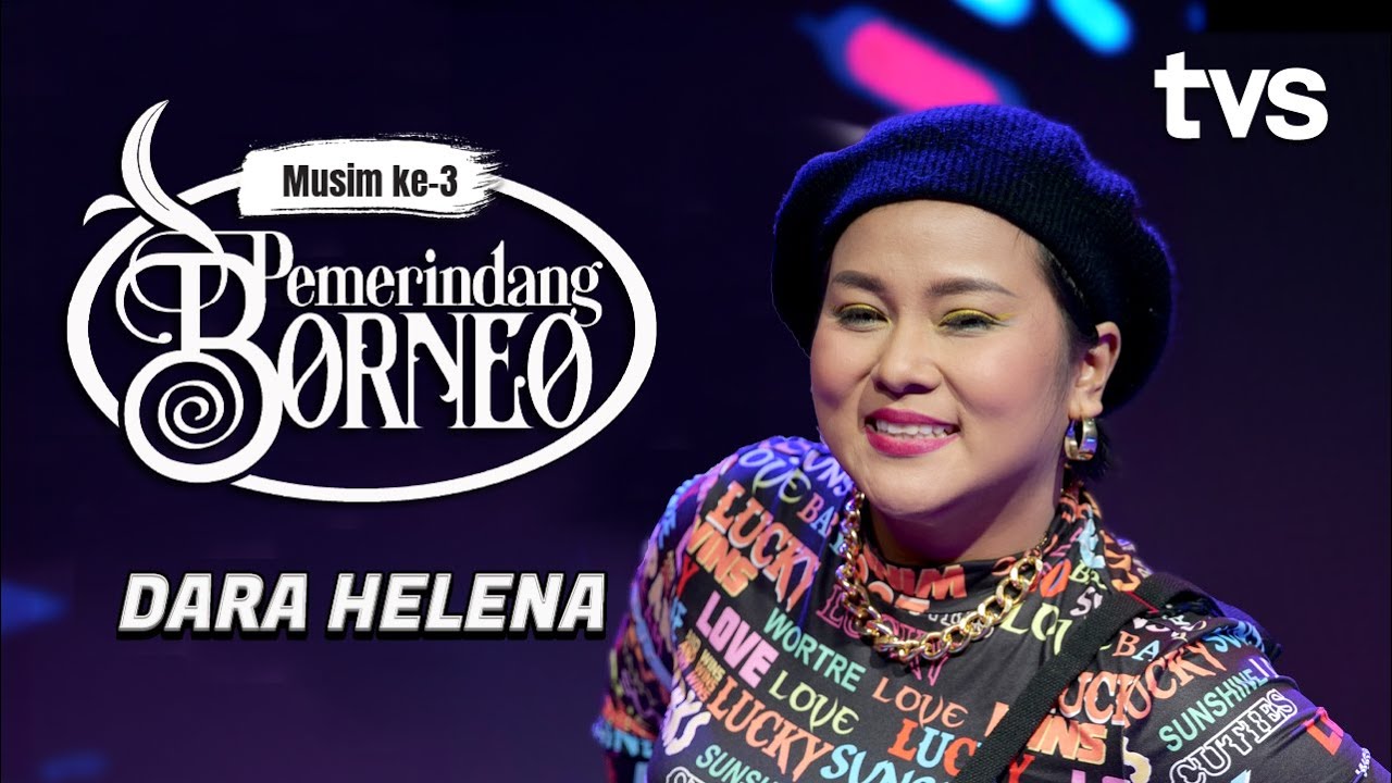 Dara Helena | Pemerindang Borneo Musim ke-3 | TVS Entertainment - YouTube