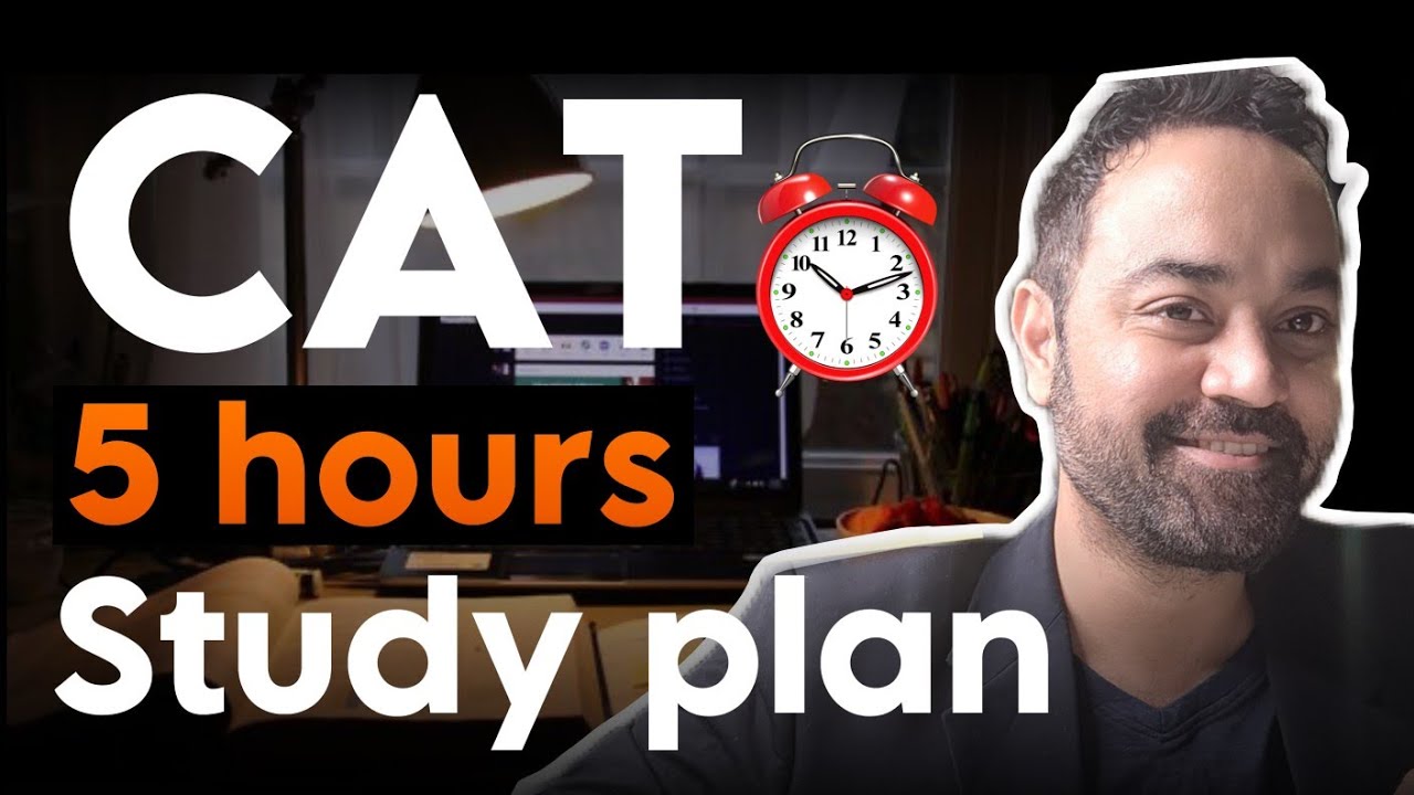 CAT 5 Hour Study Plan | CAT Exam Score Booster Strategy | Must do things to crack CAT Exam ...