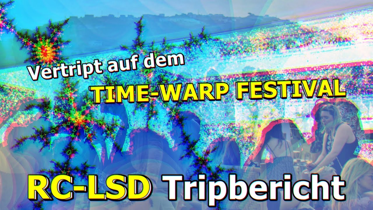 ,,Vertript auf dem TIME-WARP FESTIVAL in Mannheim" 🤩🎵 (RC)-LSD, Alkohol & Speed – Eure Berichte ...