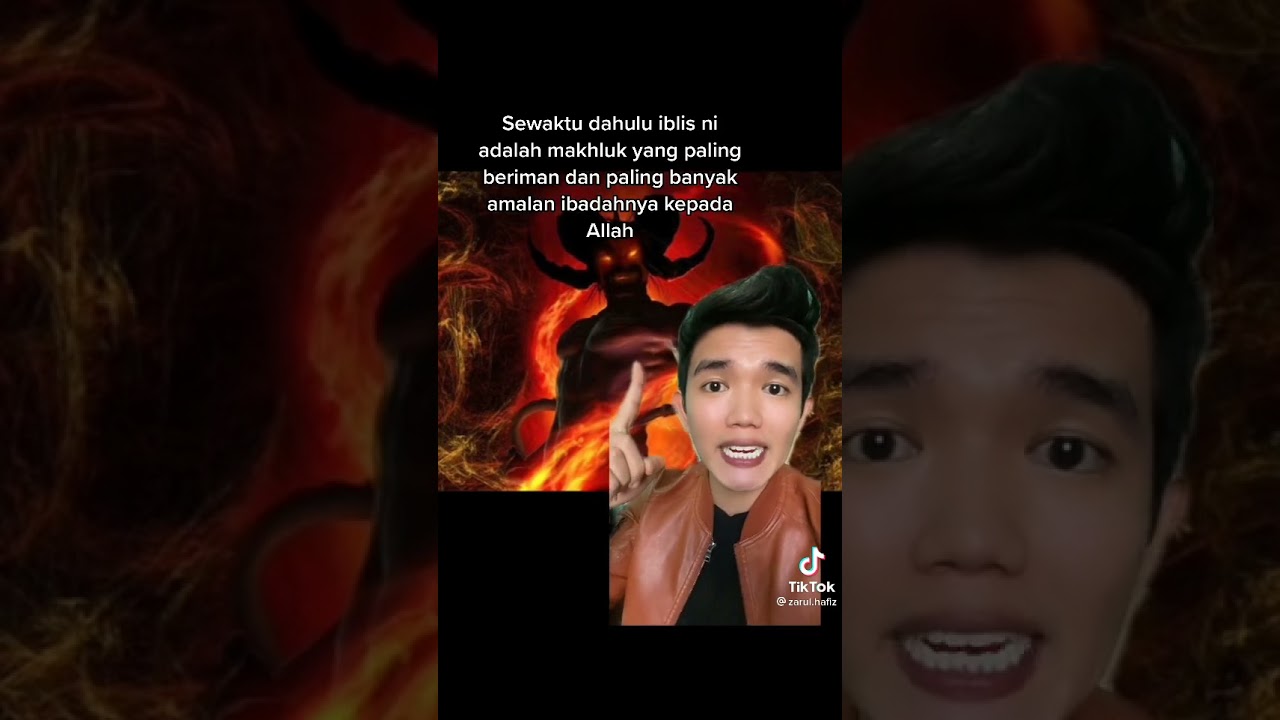 siapa sebenarnya makhluk bernama iblis? Tik tok zarul.hafiz part 1 - YouTube
