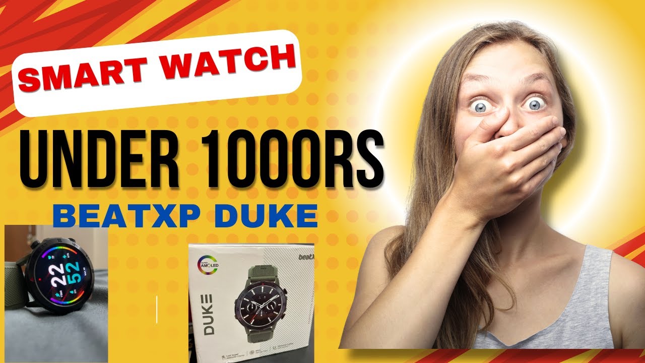 BEST SMART WATCH UNDER 1000RS, BEATXP DUKE - YouTube