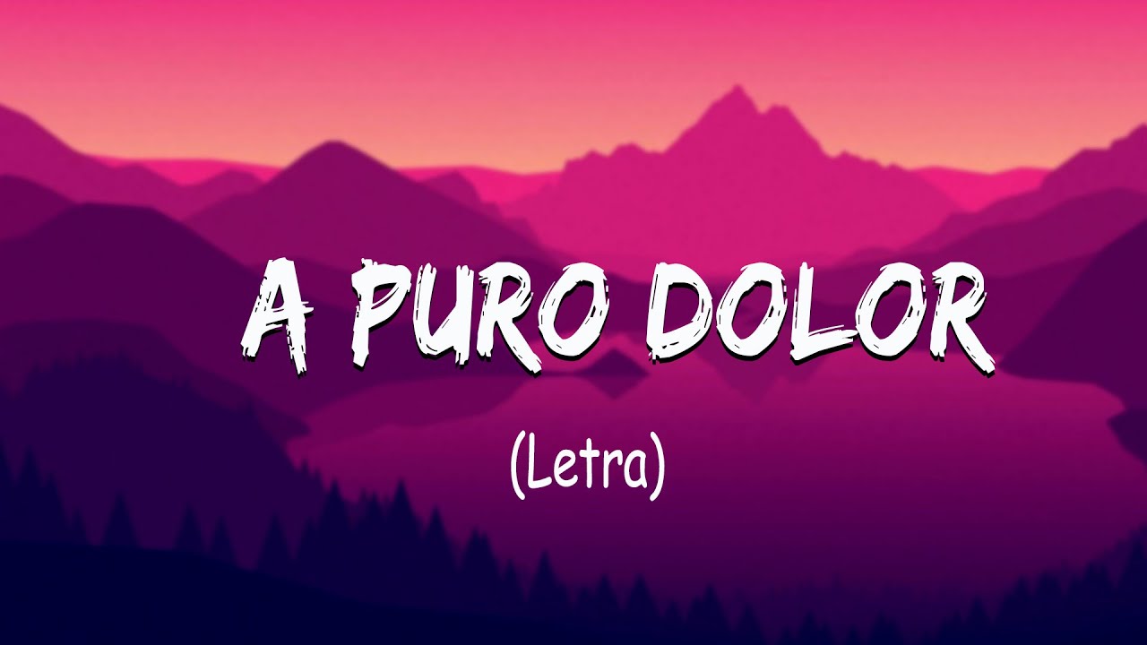A puro Dolor - Son By Four (Letra/Lyrics) - YouTube Music