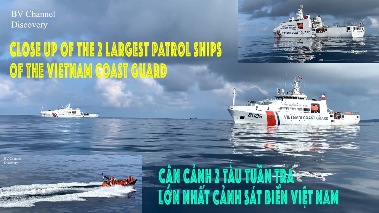 CLOSE UP OF THE 2 LARGEST PATROL SHIPS OF THE VIETNAM COAST-CẬN CẢNH 2 ...