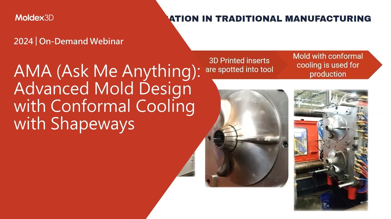AMA (Ask Me Anything): Advanced Mold Design with Conformal Cooling with ...
