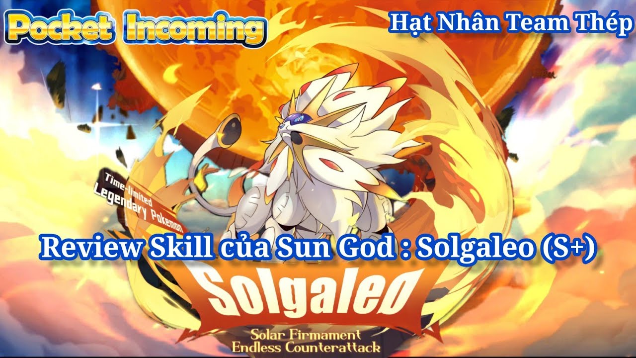 𝐏𝐨𝐜𝐤𝐞𝐭 𝐈𝐧𝐜𝐨𝐦𝐢𝐧𝐠 : Review Skill Pokemon Solgaleo (S+) - Thời kỳ trỗi dậy ...