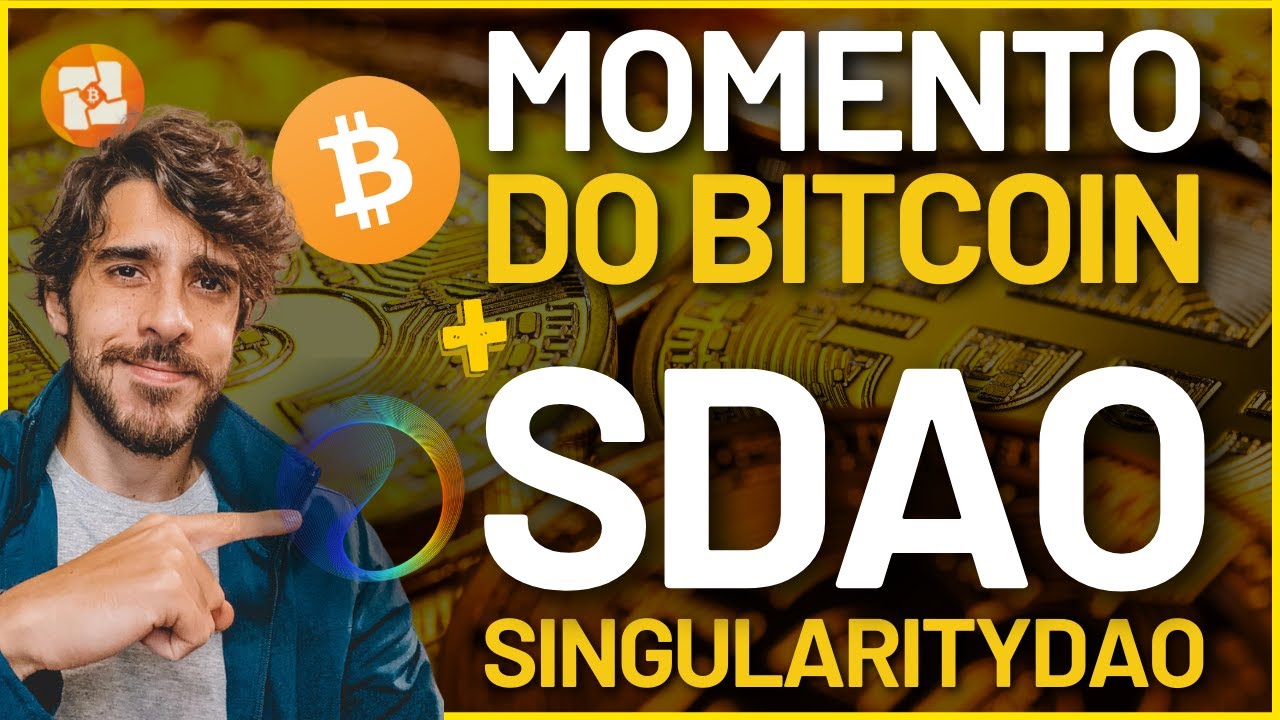 SINGULARITYDAO (SDAO) É UMA BOA APOSTA?! E ATUALIZAÇÕES DO BITCOIN PARA ...