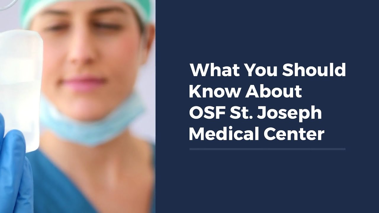 What You Should Know About OSF St. Joseph Medical Center - YouTube
