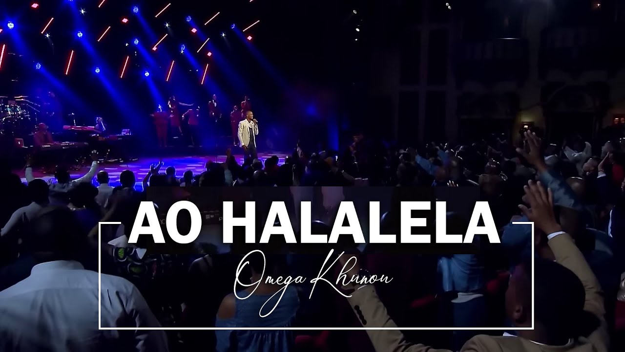 Omega Khunou | Ao Halalela | Worship In Spirit & In Truth - YouTube Music