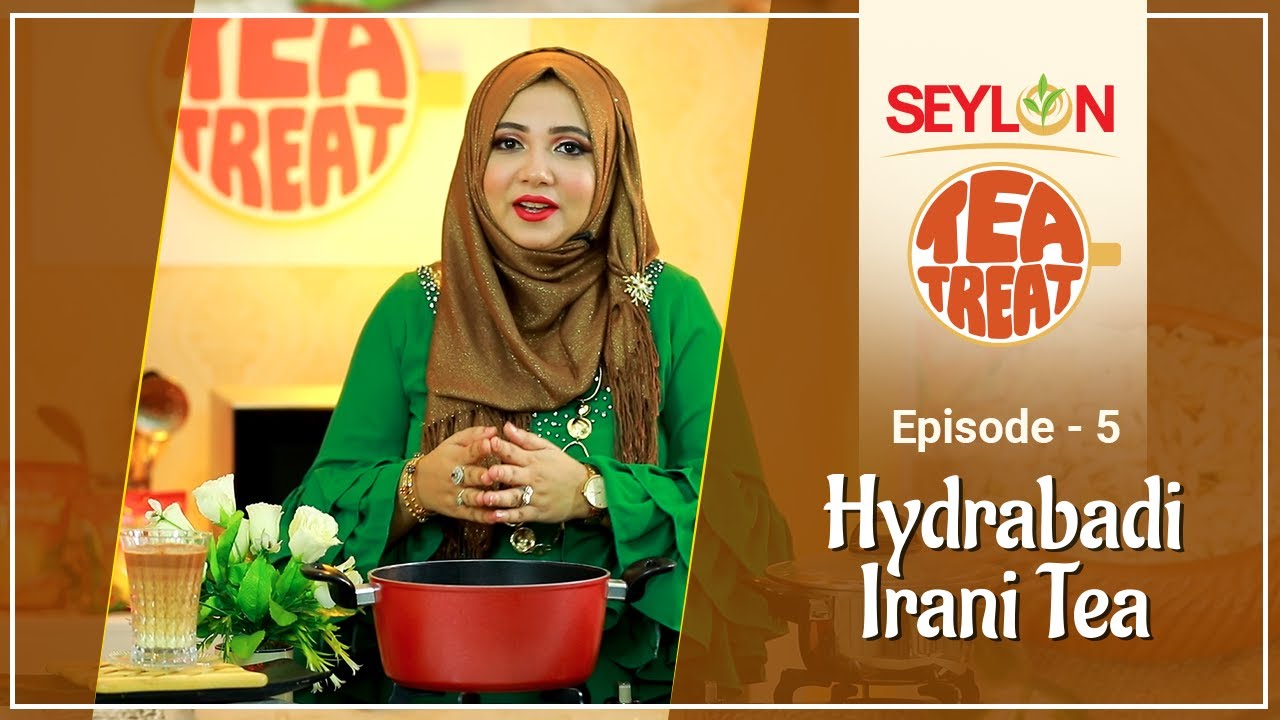 Seylon Family Blend Tea || Tea Treat # Episode - 5 || Hydrabadi Irani ...
