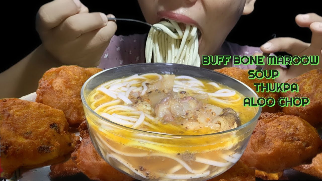 BUFF BONE MARROW SOUP THUKPA AND ALOO CHOP MUKBANG || HOMEMADE || NEPALI🇳🇵MUKBANG - YouTube