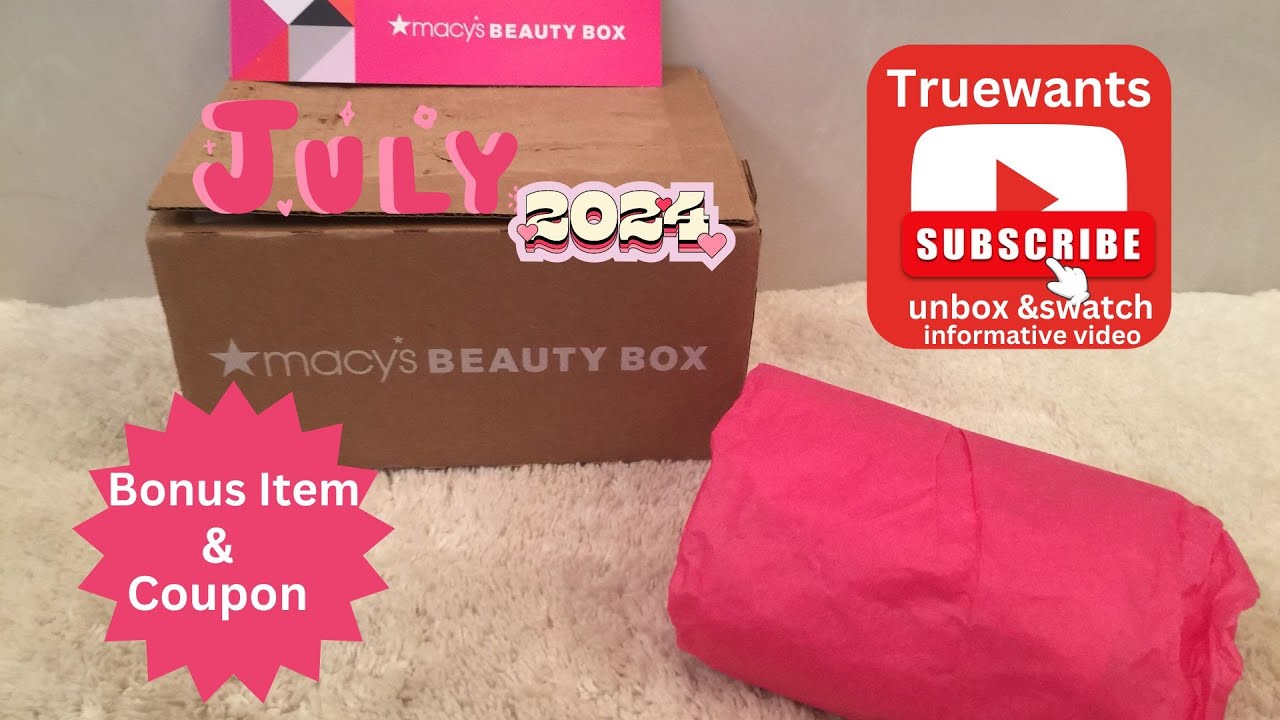 Macys July 2024 Beauty Box Paid $15 Value $65 + Bonus Item & Coupon Unboxing & Swatches ...