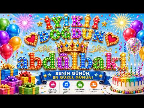 İyi ki Doğdun Abdülbaki 🎂 | Abdülbaki'ye Özel Doğum Günü Şarkısı