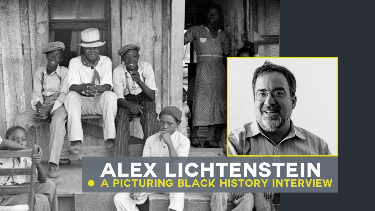 Alex Lichtenstein, A Picturing Black History Interview - YouTube
