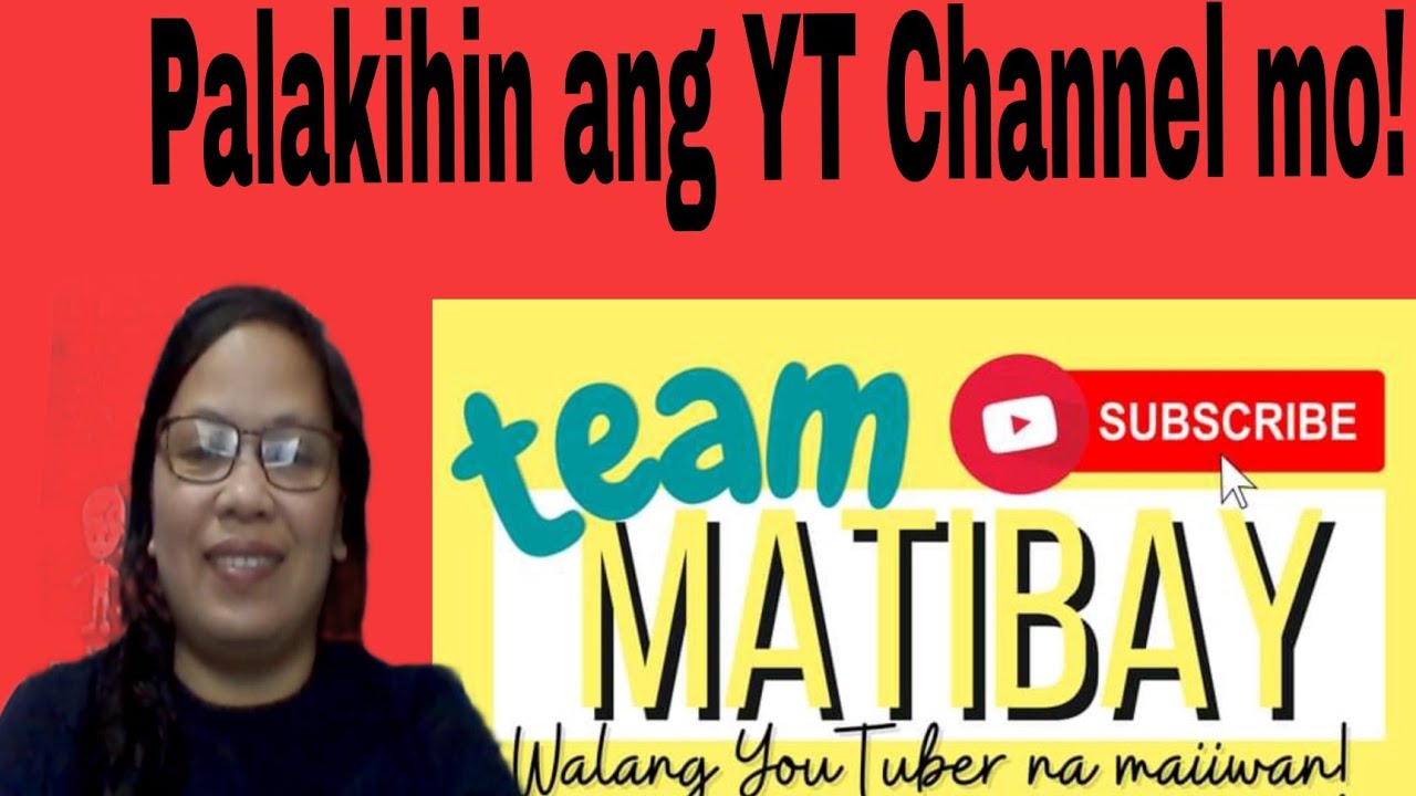 Paano Mapapalago ang YouTube Channel (The Team MATIBAY Untold Story ...